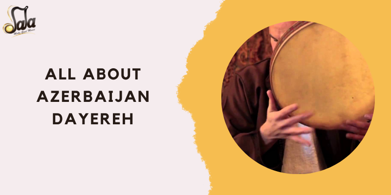 All About Azerbaijan Dayereh – Sala Muzik